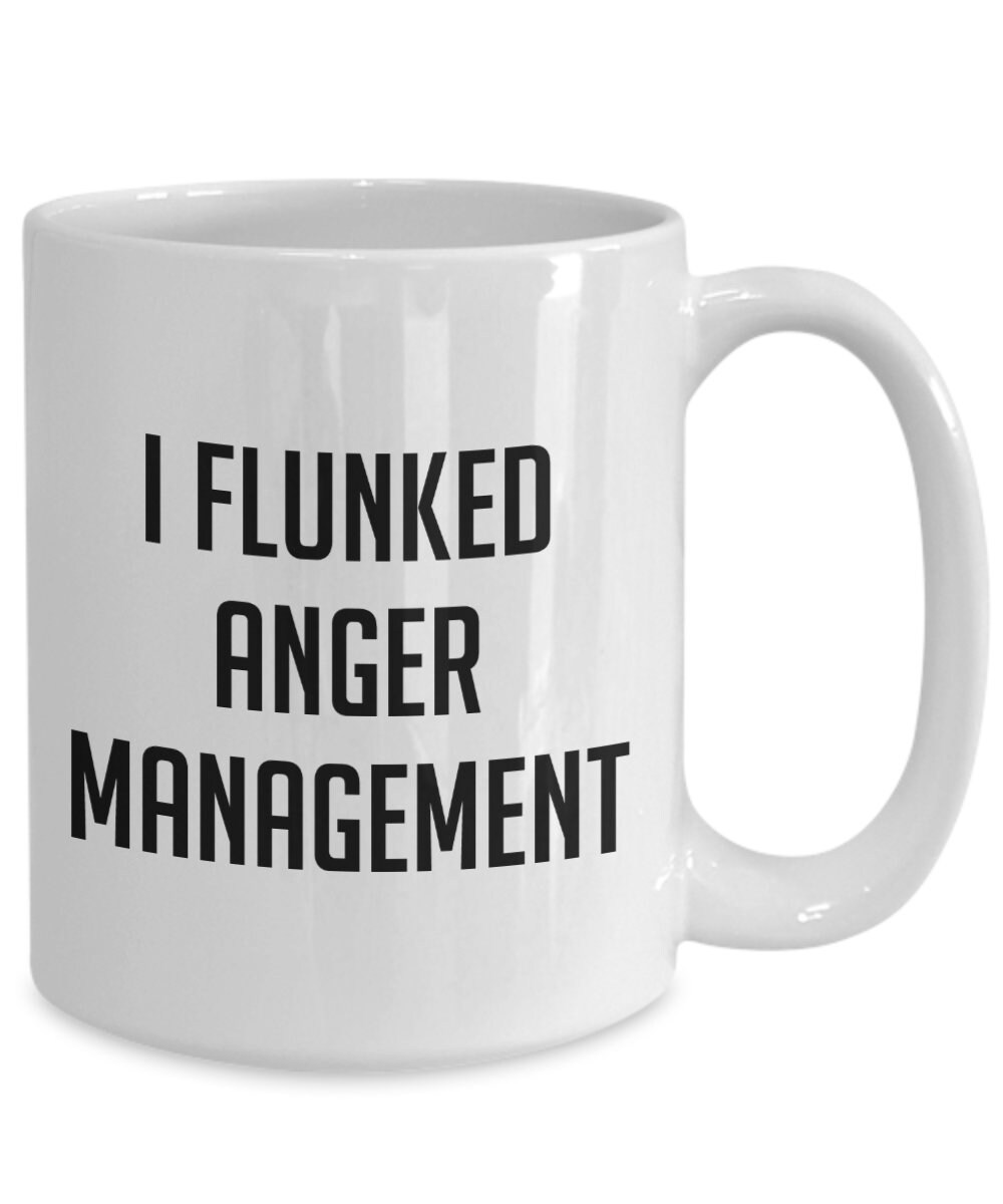 Flunked Anger Management Mug Funny Tea Hot Cocoa Coffee Cup | Etsy