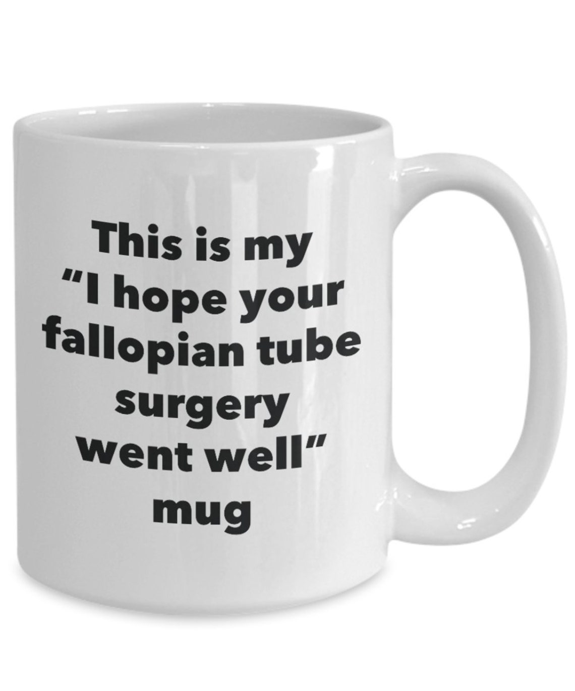 This is My "i Hope Your Fallopian Tube Surgery Went Well" Mug - Funny ...