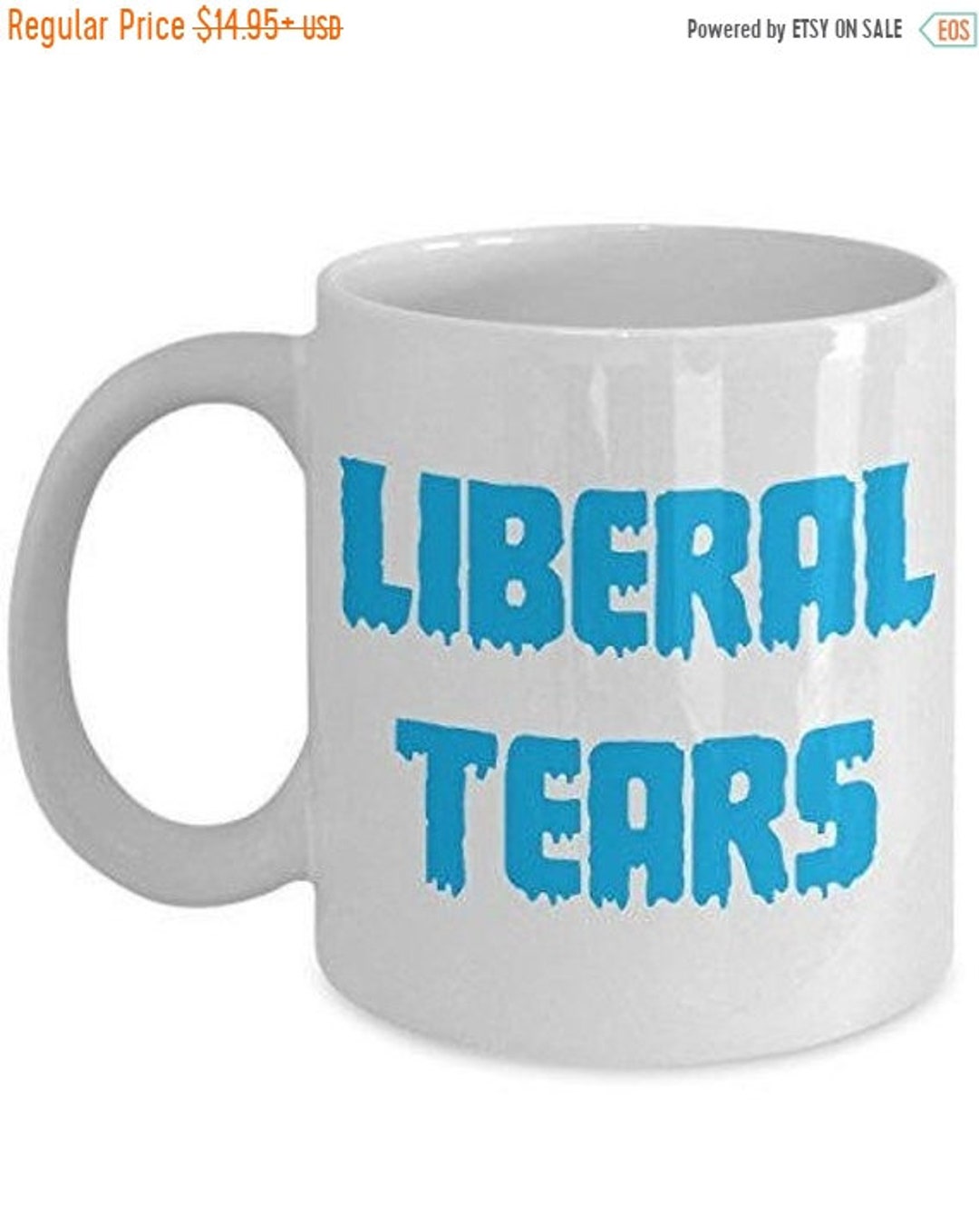 LIMITED SALE Liberal Tears Mug, Liberal Tears Coffee Mug, Liberals ...