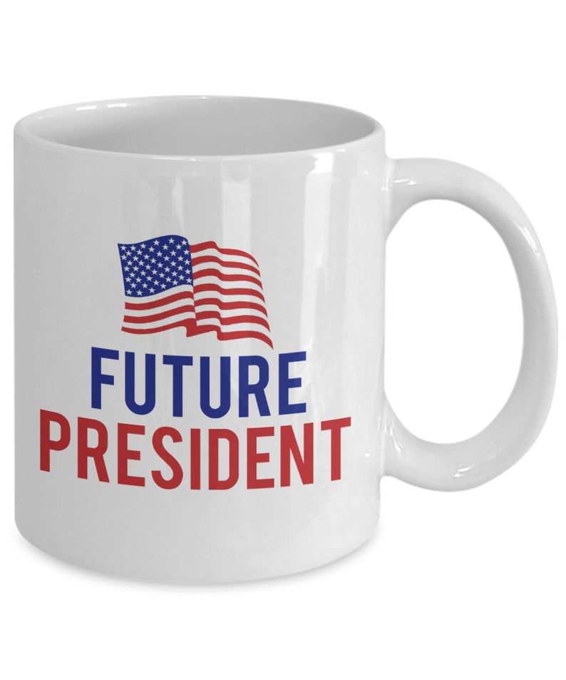 LIMITED SALE Future President Mug Funny Tea Hot Cocoa Coffee | Etsy