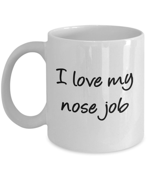 Nose Job Mug Funny Tea Hot Cocoa Coffee Cup Novelty | Etsy