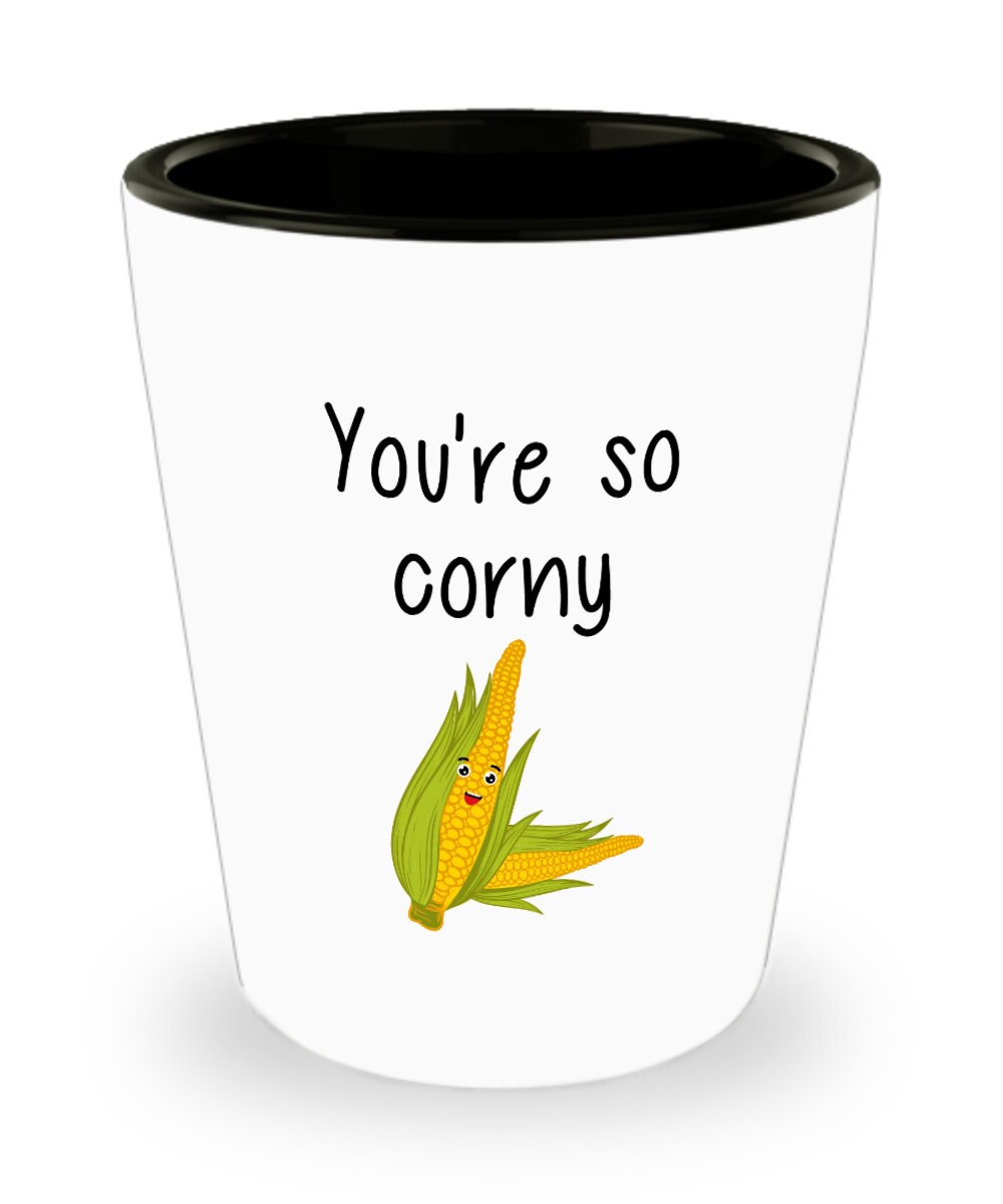 You're so Corny Shot Glass Corny Joke Shot Glasses - Etsy Hong Kong