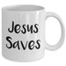 Jesus Saves Mug Funny Tea Hot Cocoa Coffee Cup Novelty Birthday ...