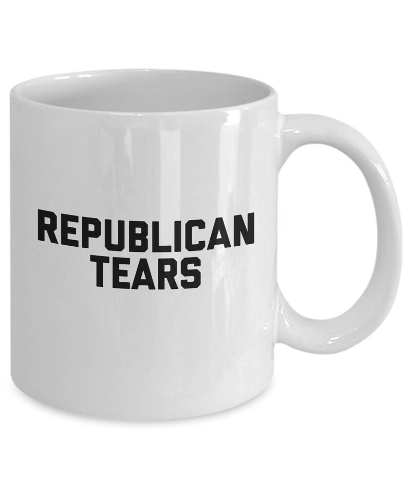 Republican Tears Mug Coffee Cup Gifts for Republican - Etsy