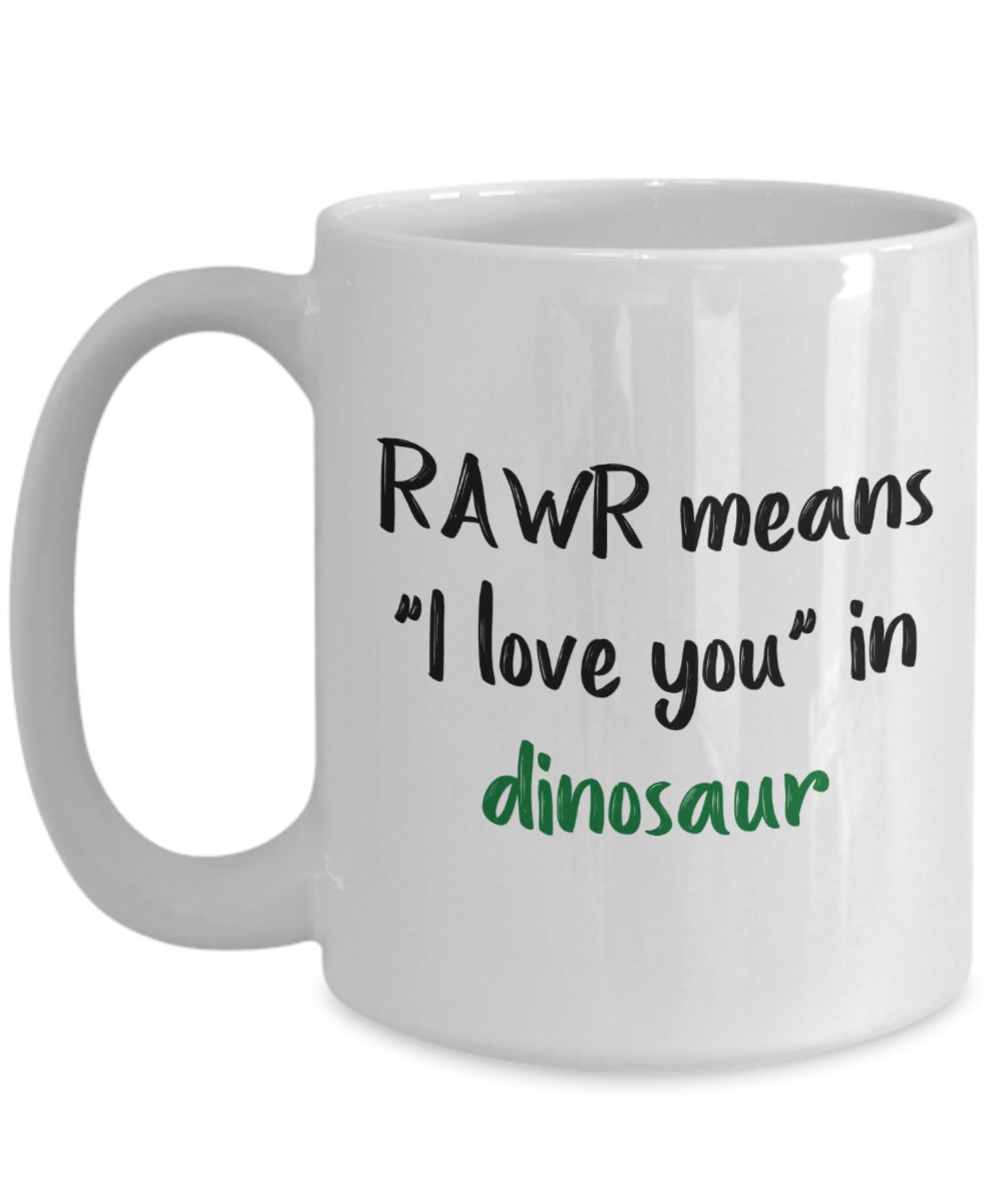 RAWR Means I Love You in Dinosaur Mug Funny Tea Hot Cocoa | Etsy