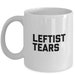 LIMITED SALE Leftist Tears Mug - Leftists Coffee Cup - the Lefties Hot ...