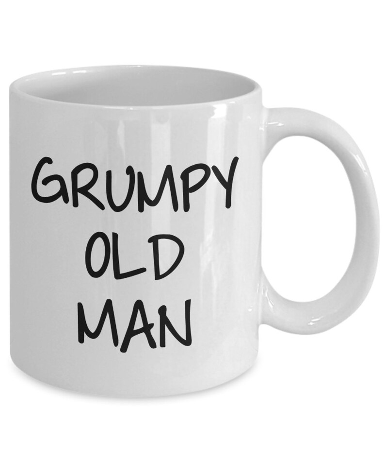 Grumpy Old Man Coffee Mug Funny Tea Hot Cocoa Cup Novelty - Etsy