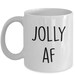 LIMITED SALE Jolly Af Mug - Funny Tea Hot Cocoa Coffee Cup - Novelty ...