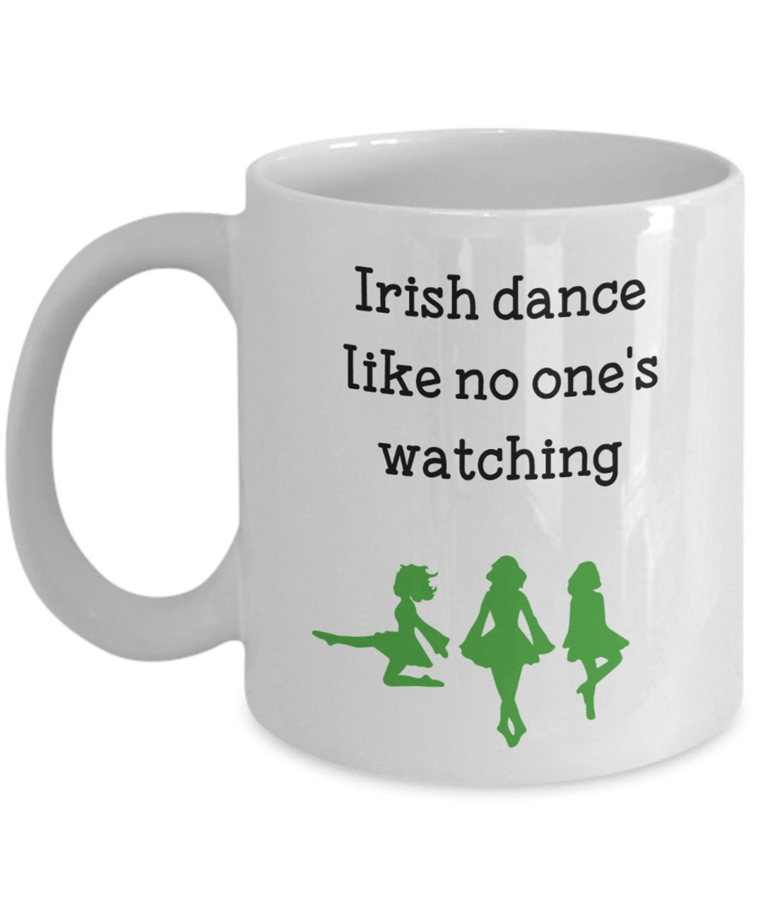 Irish Dance Mug - Funny Tea Hot Cocoa Coffee Cup - Novelty Birthday ...