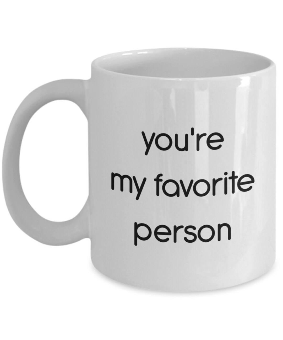 You're My Favorite Person Mug Funny Tea Hot Cocoa Coffee Cup Novelty ...