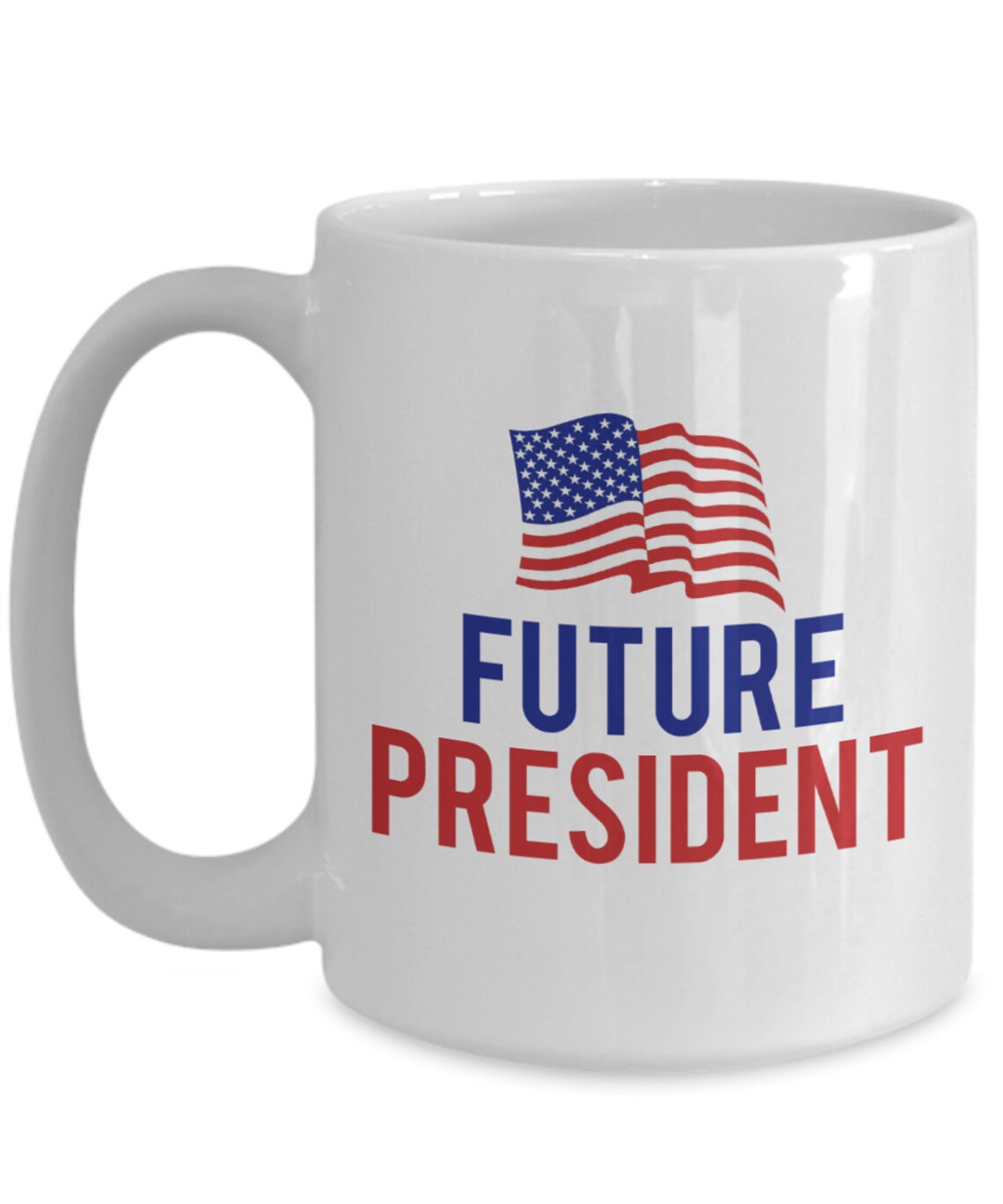 LIMITED SALE Future President Mug Funny Tea Hot Cocoa Coffee | Etsy