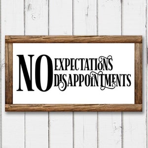 No Expectations, No Disappointments, Live Freely, Live for Today, Home ...