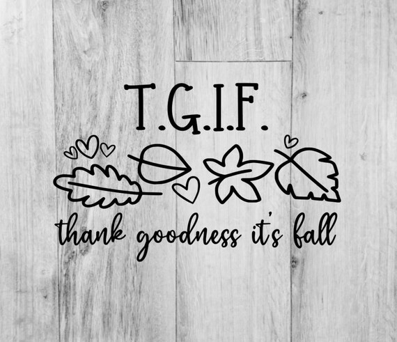 TGIF Thank Goodness It's Fall Fall Autumn Hello Fall - Etsy