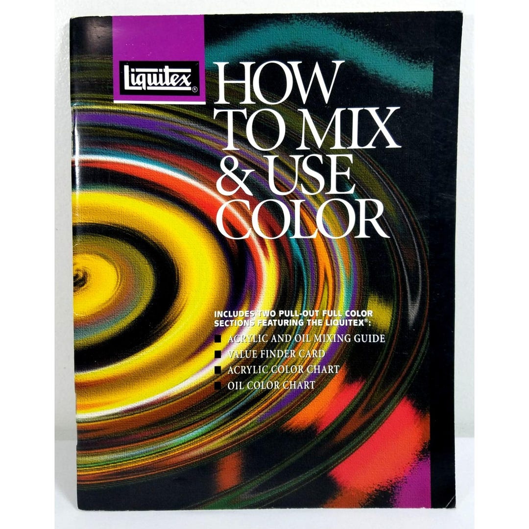 Liquitex How to Mix & Use Color Book With Acrylic Oil Mixing Guides ...