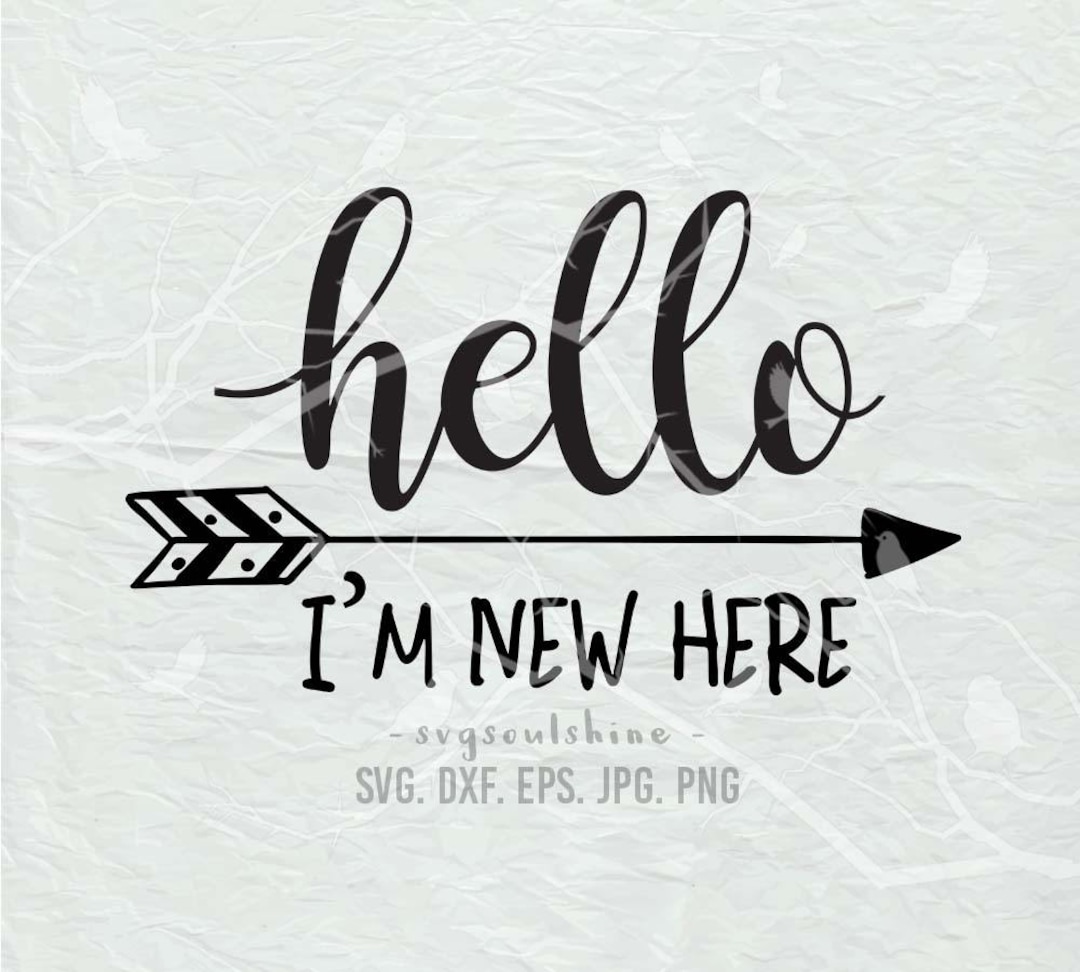 Hello I'm New Here SVG File Silhouette Cut File Cricut Clipart Print ...