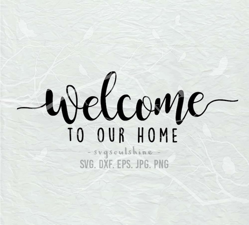 Welcome to Our Home SVG File Silhouette Cut File Cricut - Etsy