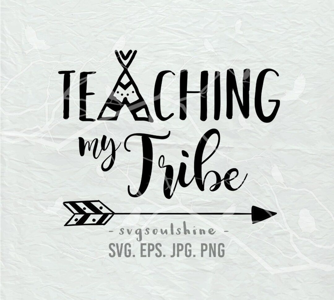 Teaching My Tribe SVG File Silhouette Cut File Cricut Clipart Print ...