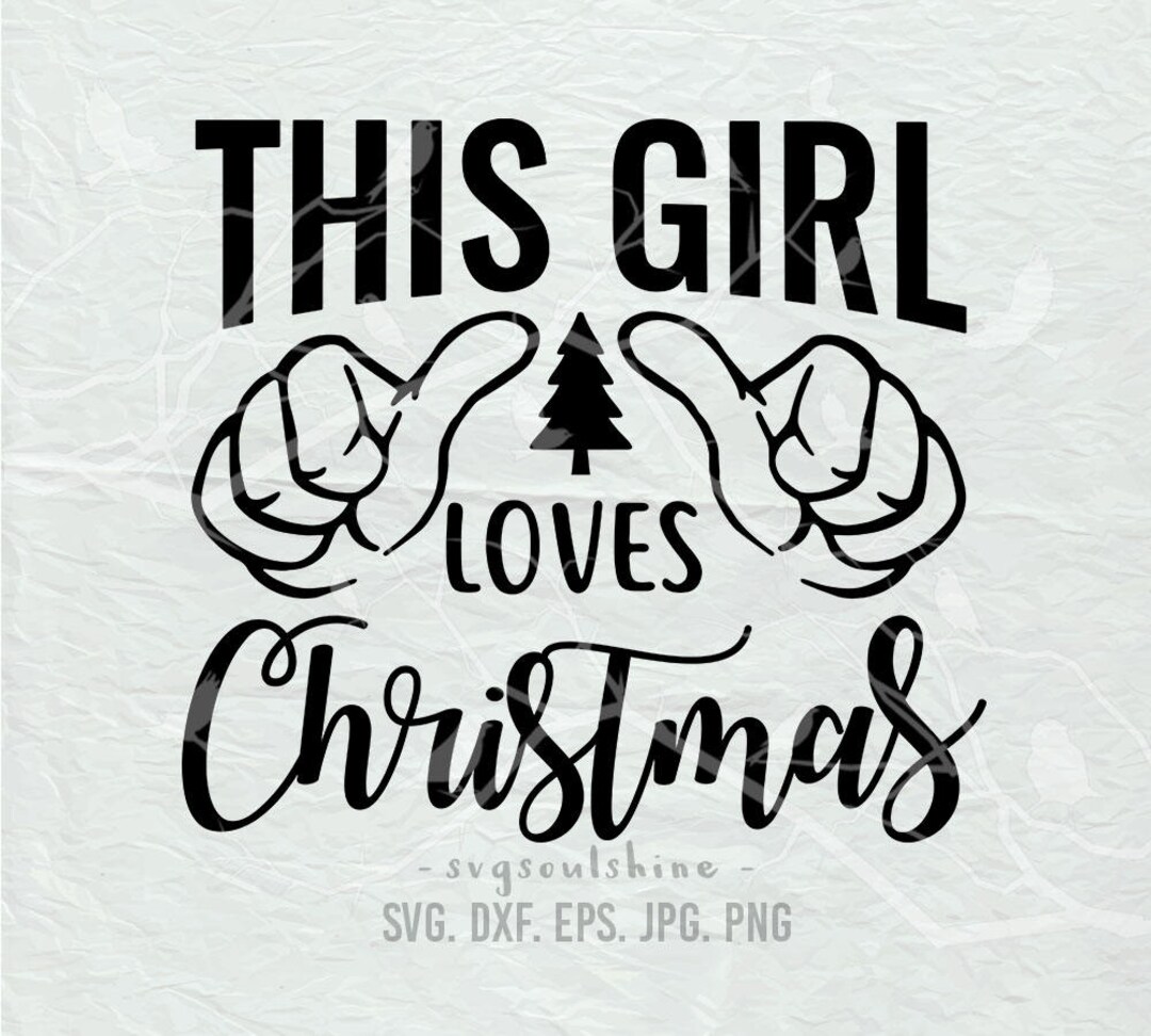 This Girl Loves Christmas SVG File Silhouette Cut File Cricut Clipart ...
