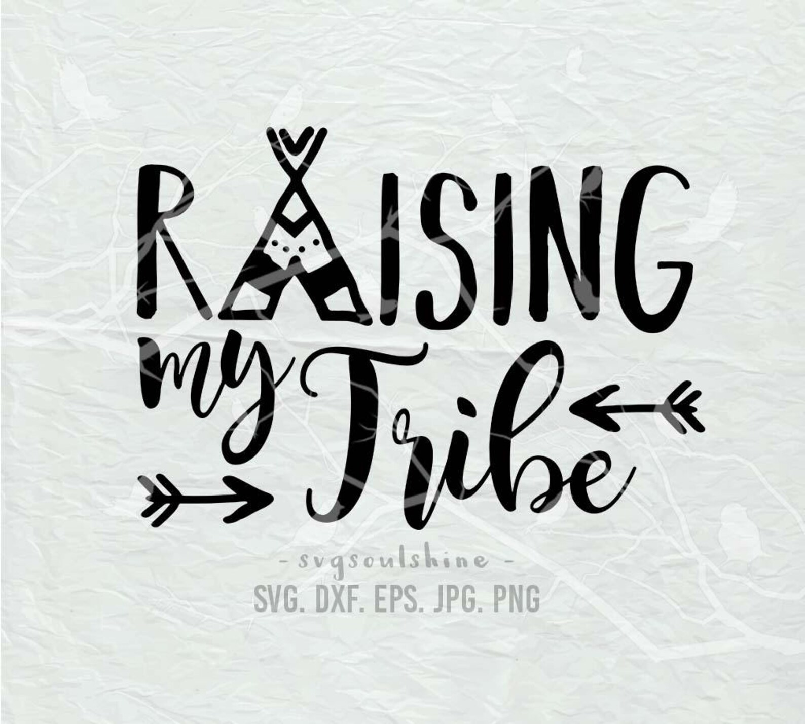 Raising My Tribe SVG File Svg Silhouette Cutting File Cricut - Etsy