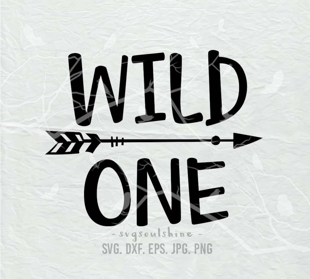 Wild One SVG File Silhouette Cut File Cricut Clipart Print Vinyl ...