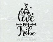 Love My Tribe SVG File Svg Silhouette Cutting File Cricut - Etsy