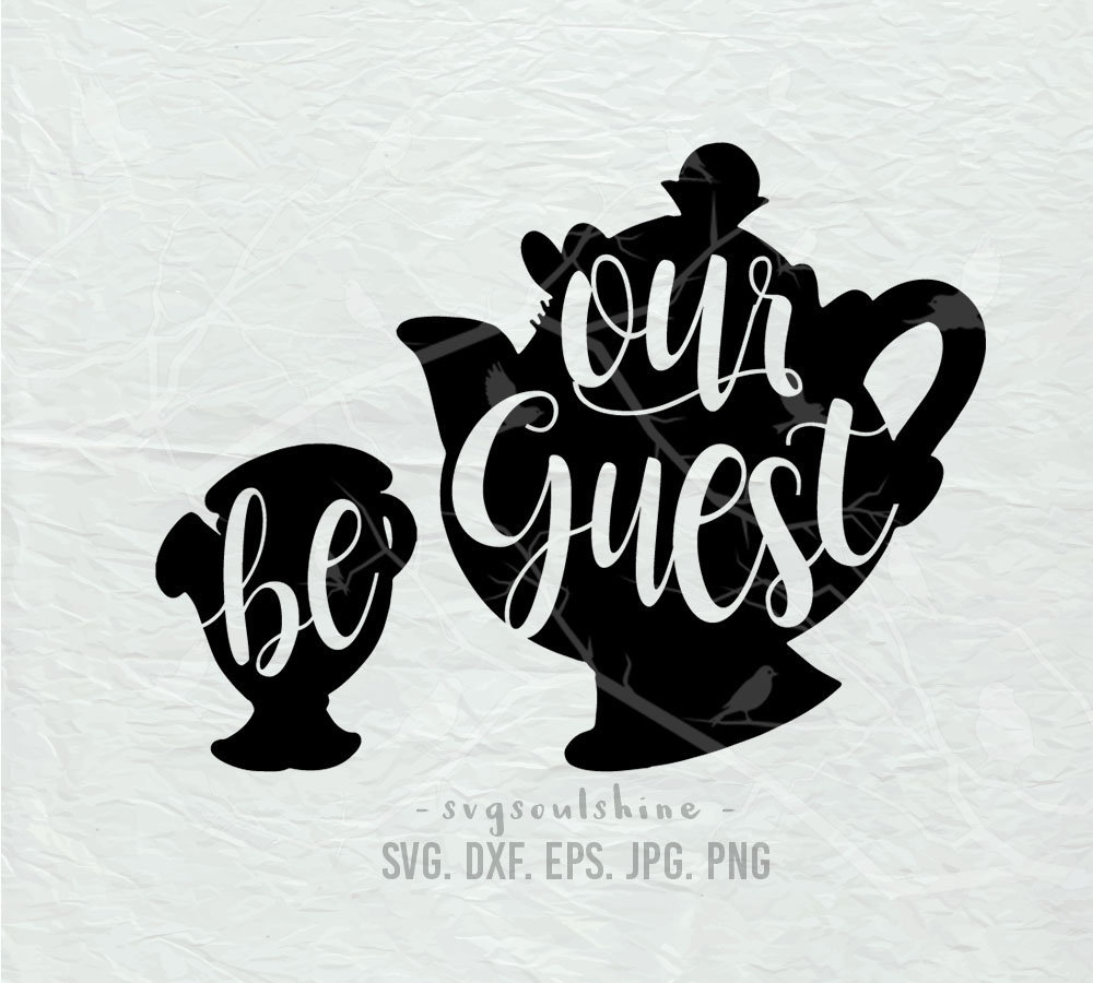 Be Our Guest SVG File Svg Silhouette Cut File Cricut Clipart Print ...