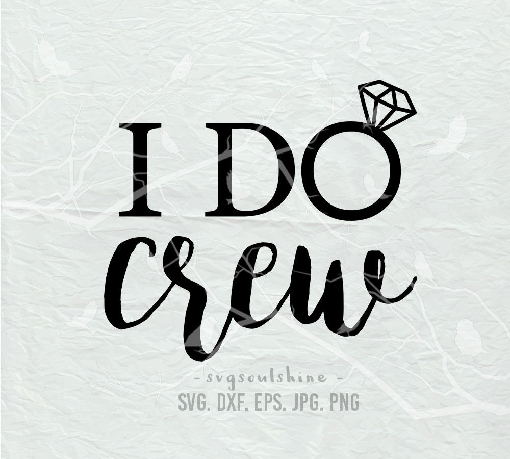 I Do Crew SVG File Silhouette Cut Cricut Clipart Print Vinyl T | Etsy