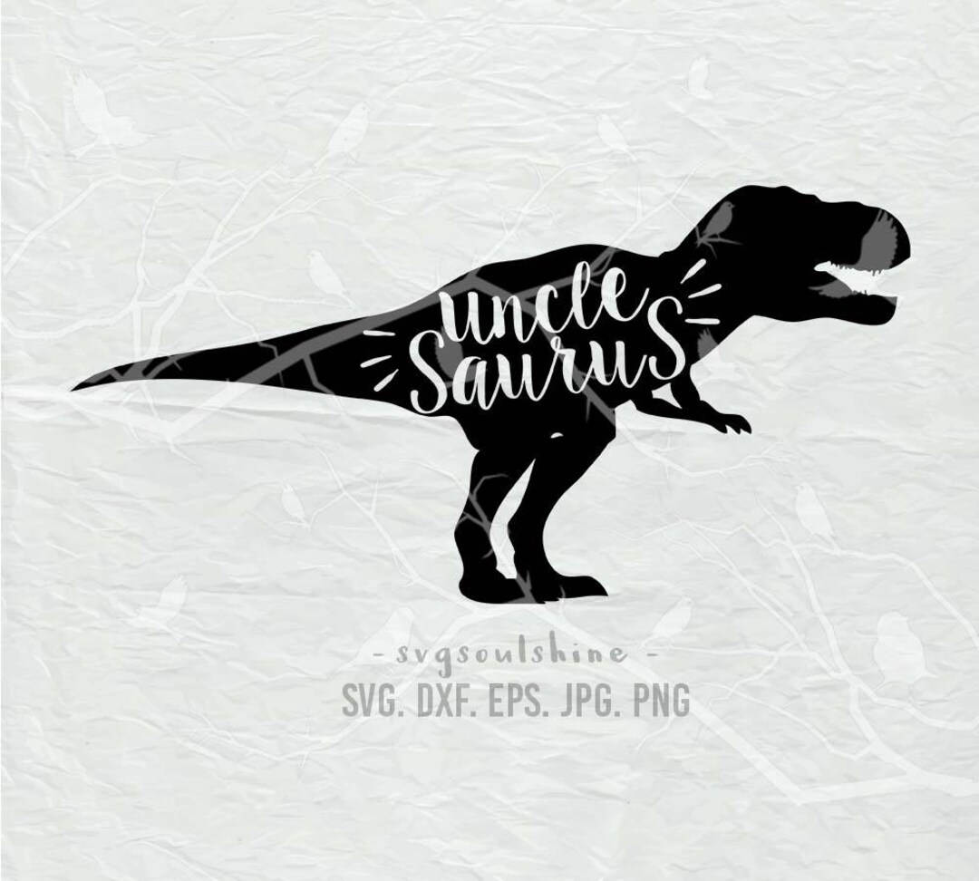 Uncle Saurus SVG Dinosaur File Silhouette Cut File Cricut Clipart Print ...