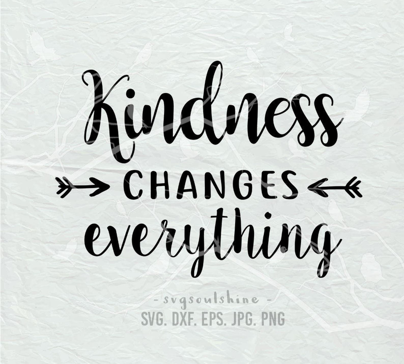 Kindness Changes Everything SVG File Silhouette Cut File - Etsy