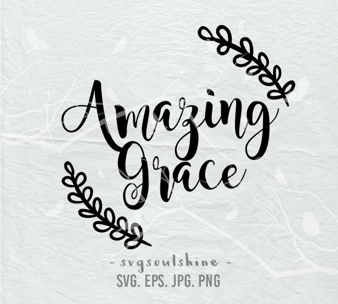 Amazing Grace SVG File Silhouette Cut File Cricut Clipart - Etsy