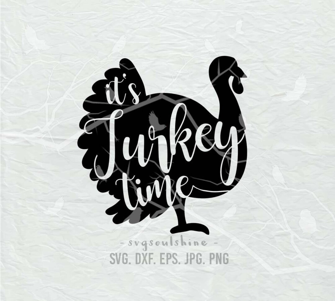 It's Turkey Time SVG File Silhouette Cutting Machines Cricut Clipart ...