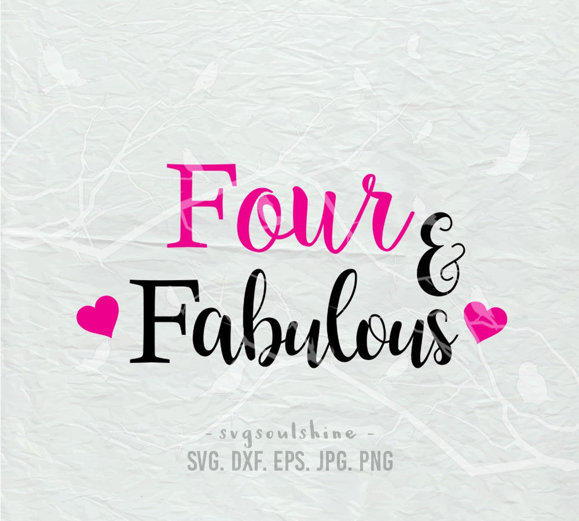 Four and Fabulous Svg Birthday Svg File Silhouette Cutting - Etsy