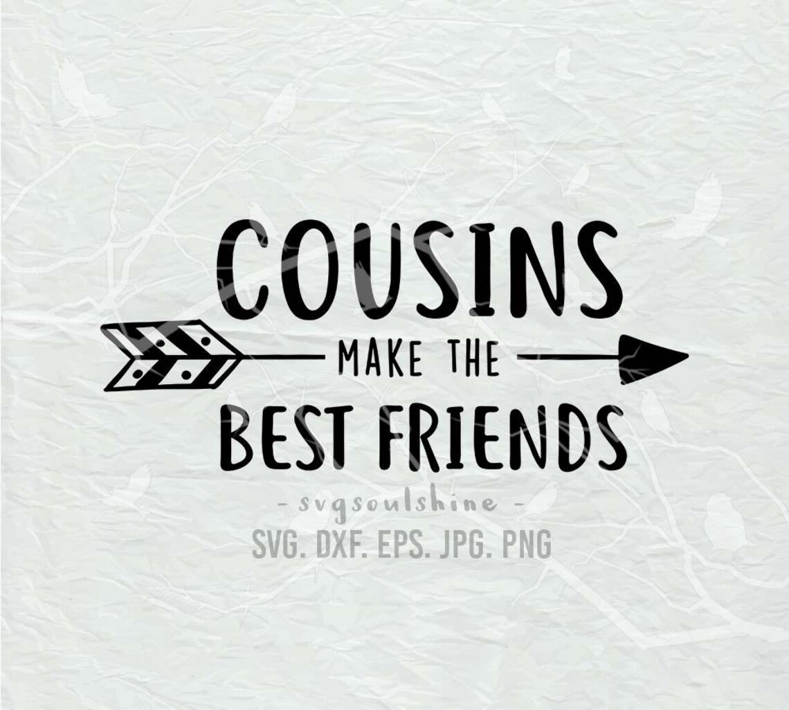 Cousins Make the Best Friends SVG SVG File Silhouette Cut | Etsy