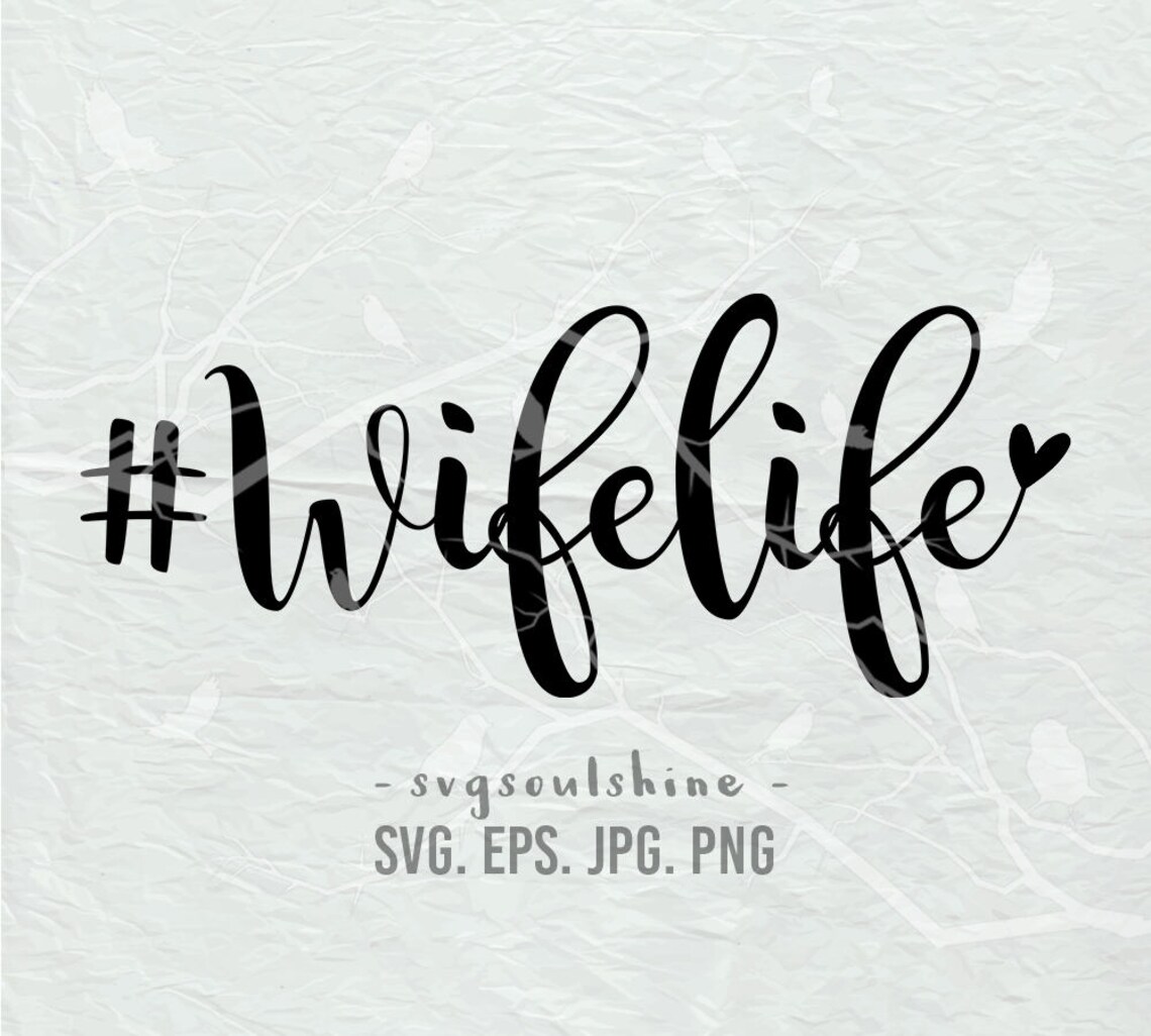 Wife Life SVG File #wifelife Wife Svg Silhouette Cut File Cricut ...