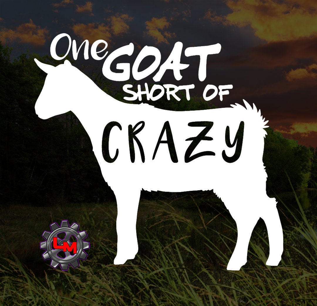 One Goat Short of Crazy Decal Goat Decal Nubian Decal | Etsy