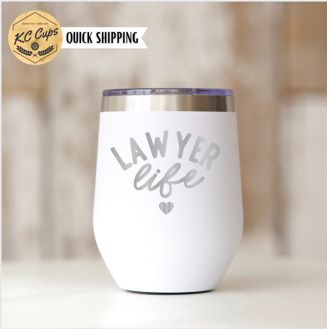 Lawyer Wine Tumbler, Lawyer Life, Custom Laser Engraved 12 Oz Wine ...