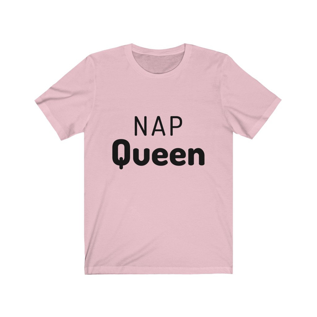 Nap Queen Shirt, T-shirt Tee, Nap Queen, Nap Queen Top, I Love Naps ...