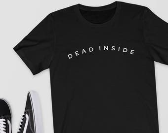Dead Inside T Shirt - Etsy