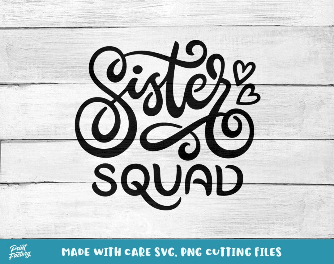 Sister Squad SVG Sister SVG Best Sister Ever SVG Big Sister - Etsy