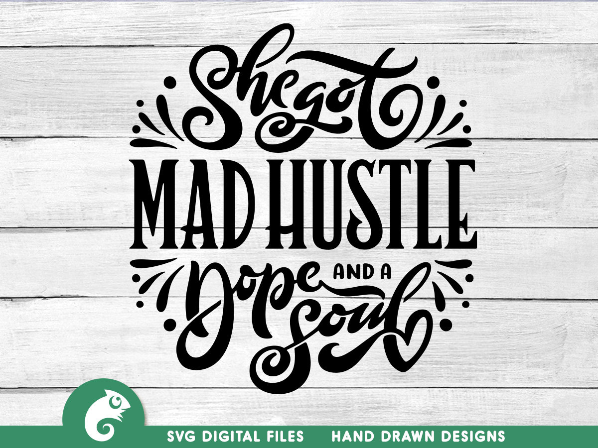 She Got Mad Hustle and A Dope Soul SVG, Hustle SVG, Girl SVG, Girl Boss ...