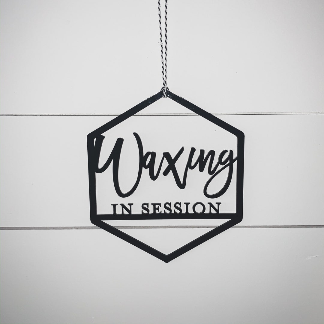 Waxing in Session Sign | Studio Signs | Esthetician Sign | Sign for ...