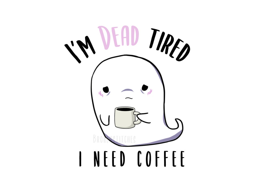 I'm Dead Tired Ghost Digital Download PNG JPG Cute Ghost Gifts for ...