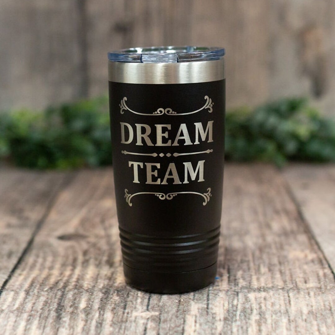 Dream Team -engraved Stainless Steel Tumbler Mug, Funny Worker Gift ...