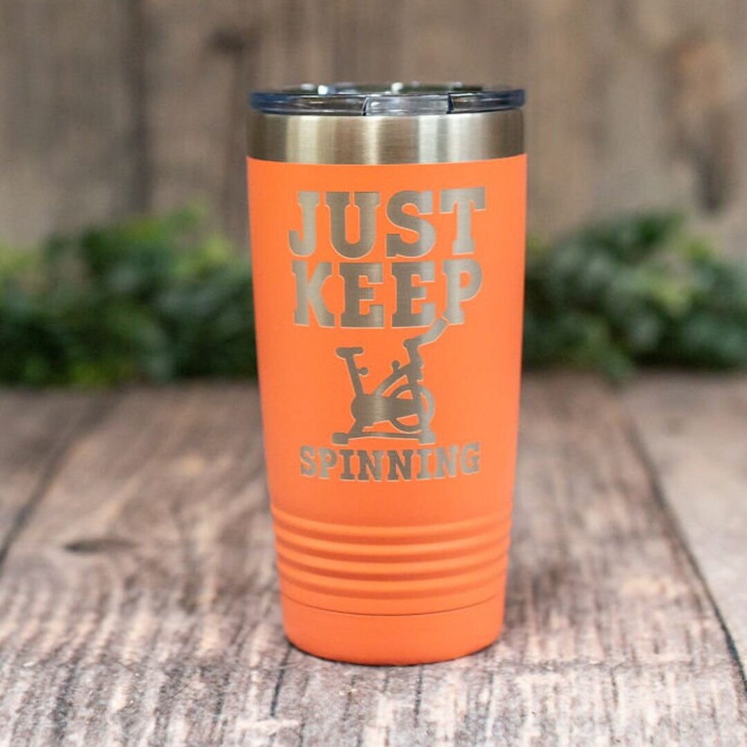 Just Keep Spinning -engraved Stainless Steel Gym Tumbler, Workout ...