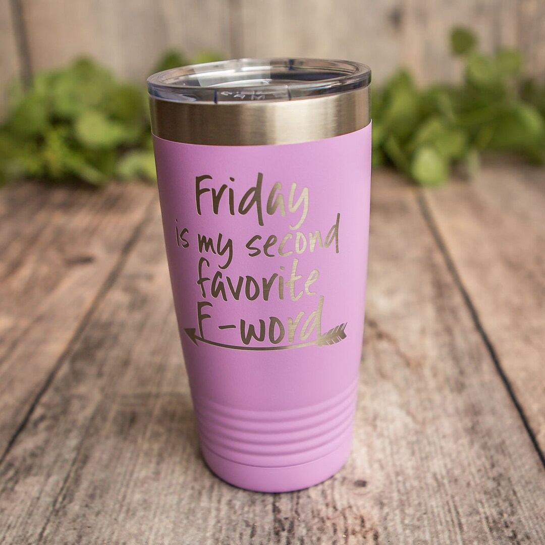 Friday - Funny Engraved Tumbler, Insulated Travel Mug, Funny Adult ...