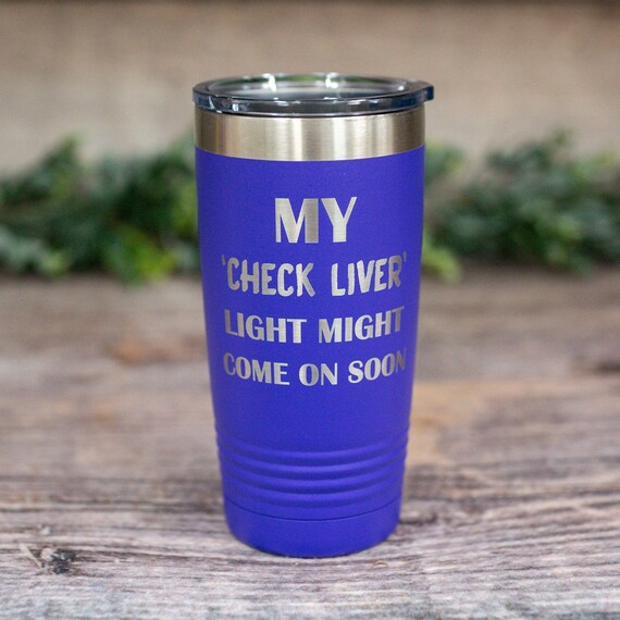 My Check Liver Light Might Come on Soon Engraved Stainless | Etsy