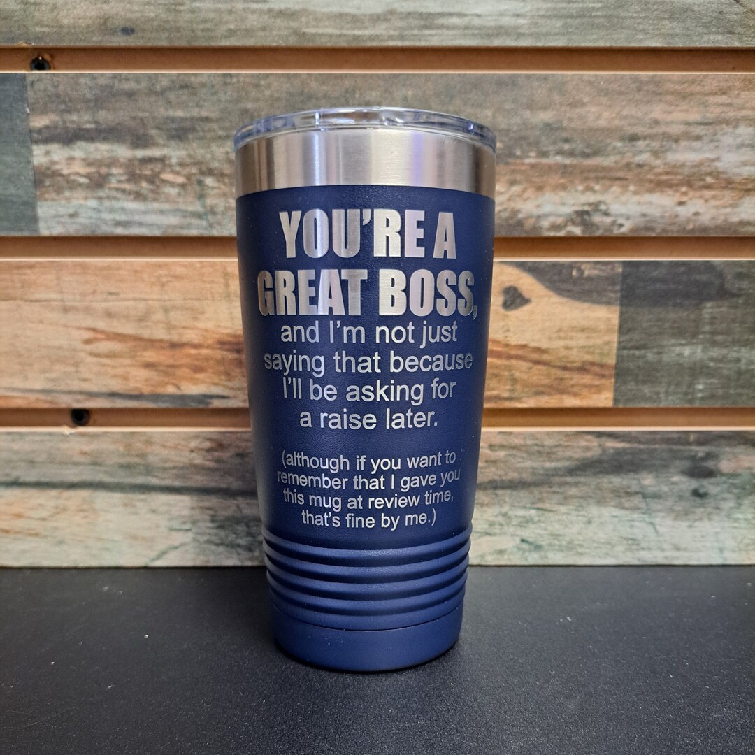 You're A Great Boss - Engraved Stainless Steel Boss Tumbler, Funny Coworker Gift, Funny Boss Mug ...