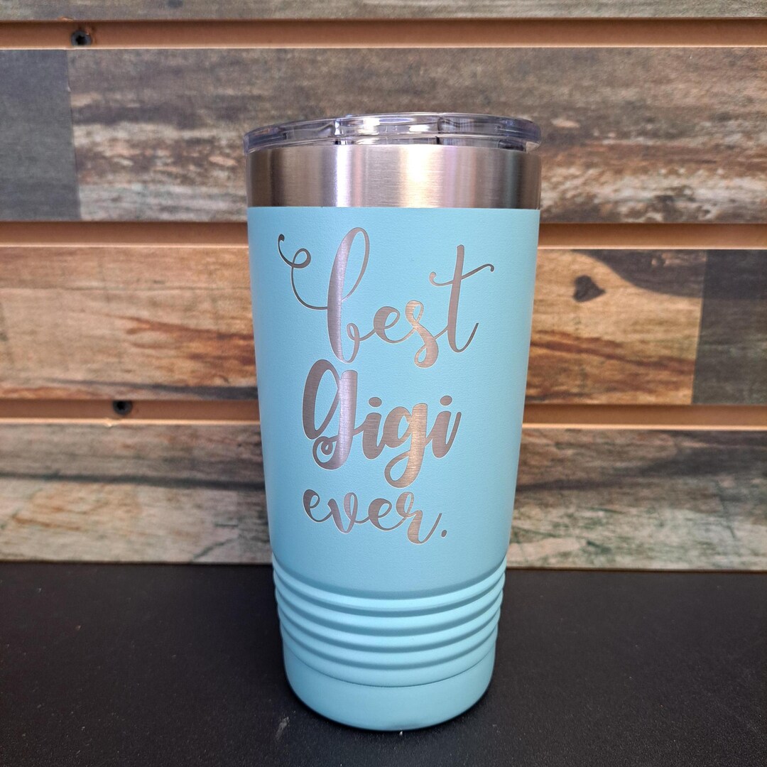 Best Gigi Ever - Engraved Stainless Steel Tumbler, Insulated Travel Mug ...