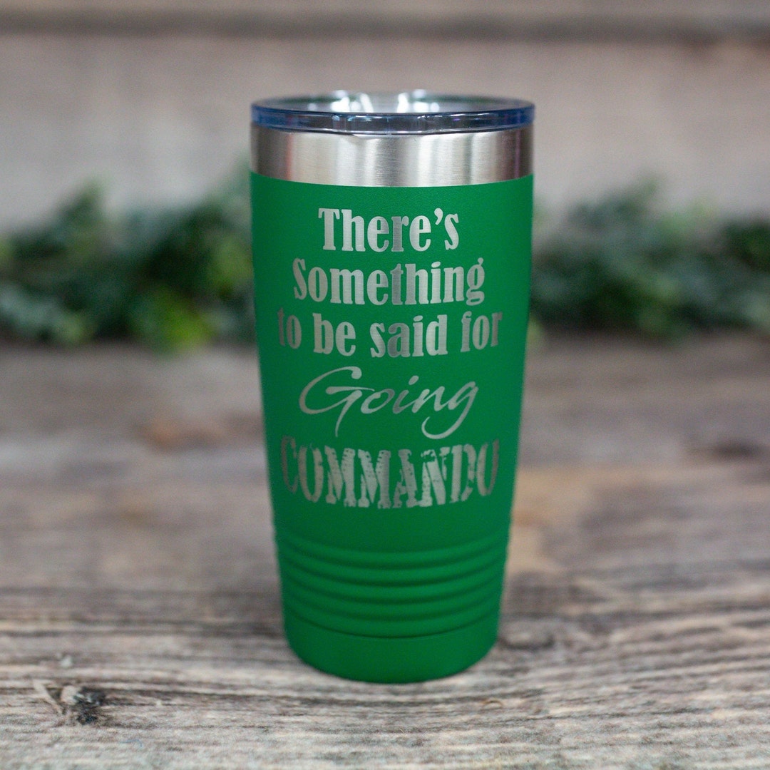 Going Commando - Engraved Stainless Steel Tumbler, Funny Gag Gift ...