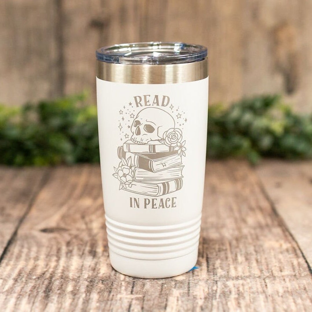 Read in Peace - Engraved Stainless Steel Tumbler, Book Lover Mug, I ...